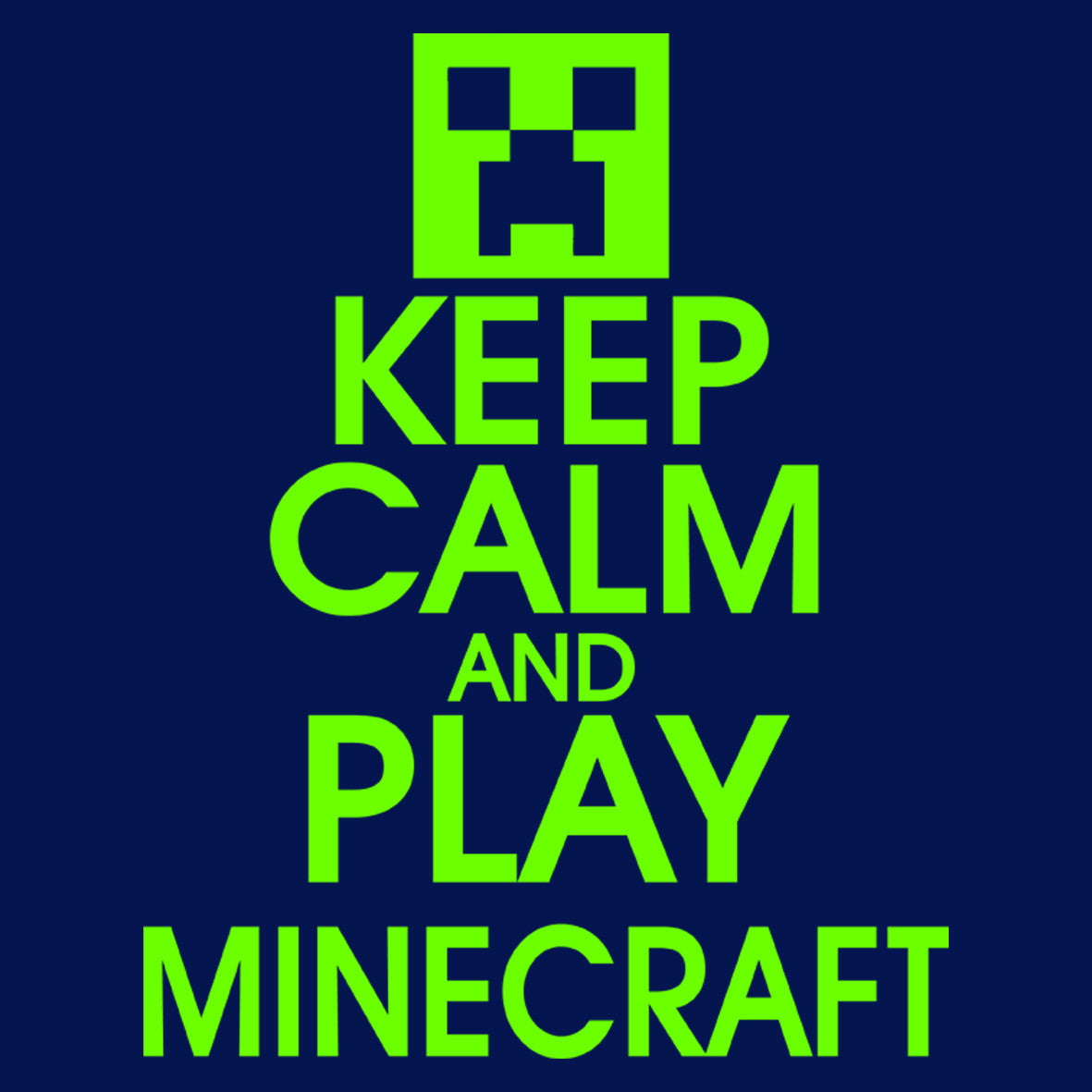 Keep Calm And Play Minecraft Background